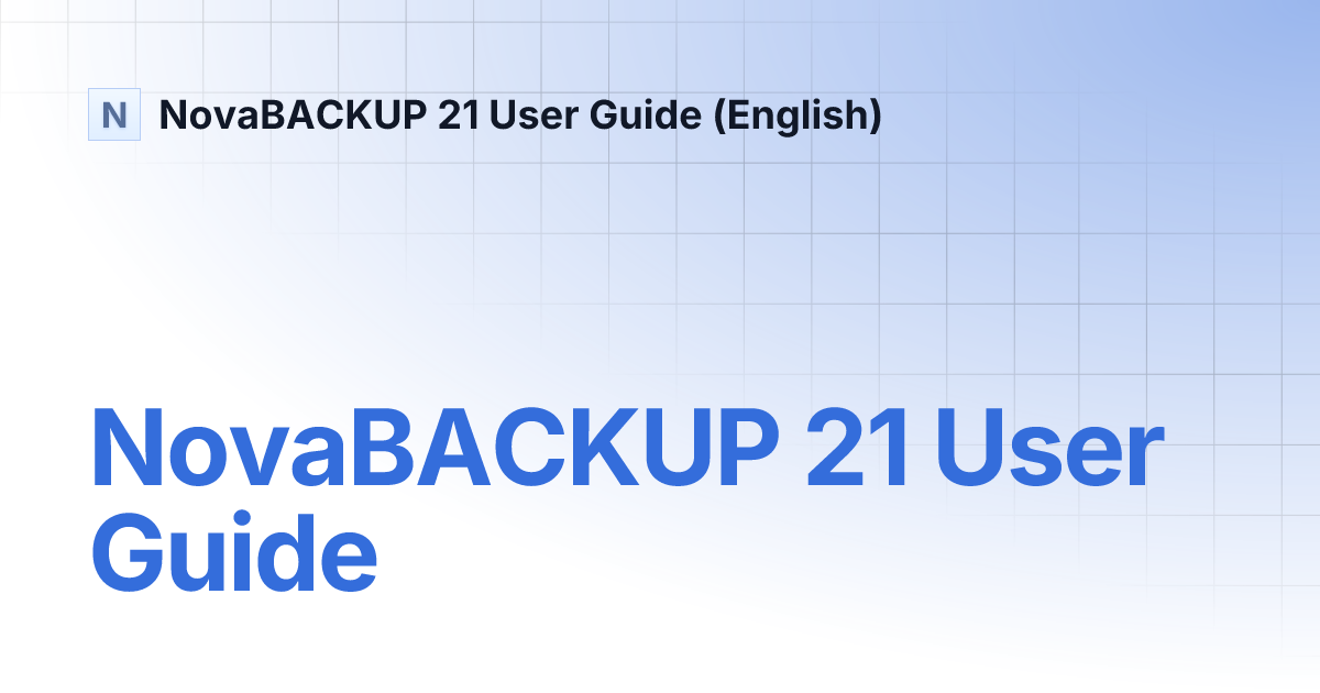 NovaBACKUP 21 User Guide | NovaBACKUP 21 User Guide (English)